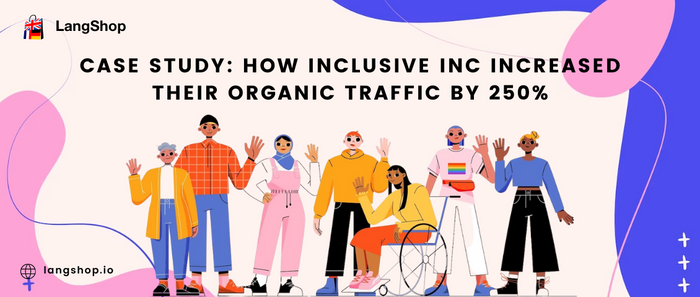 Case Study: How Inclusive Inc Increased Their Organic Traffic by 250%